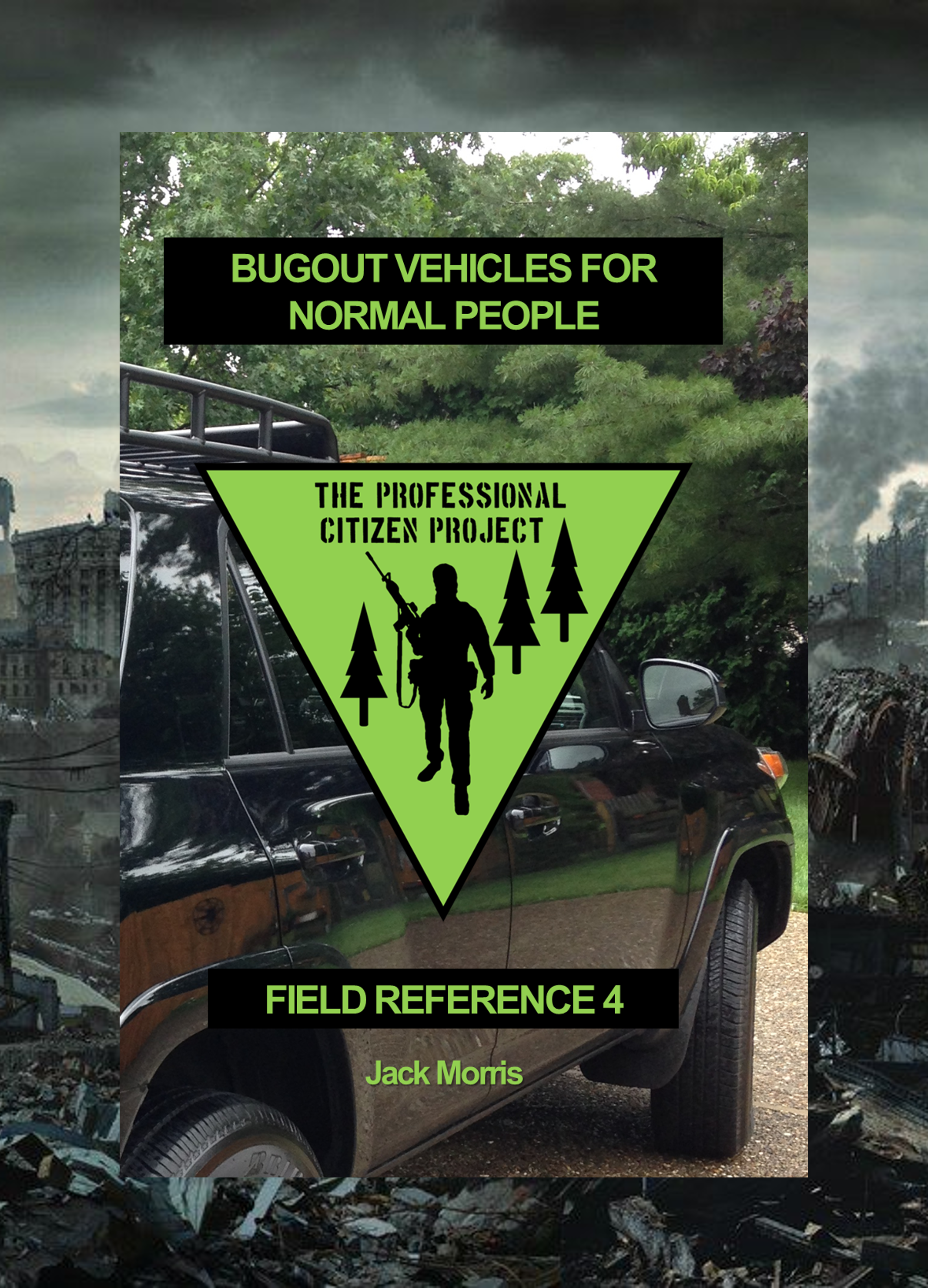 Bugout Vehicles for Normal People (Field Reference 4) – The ...
